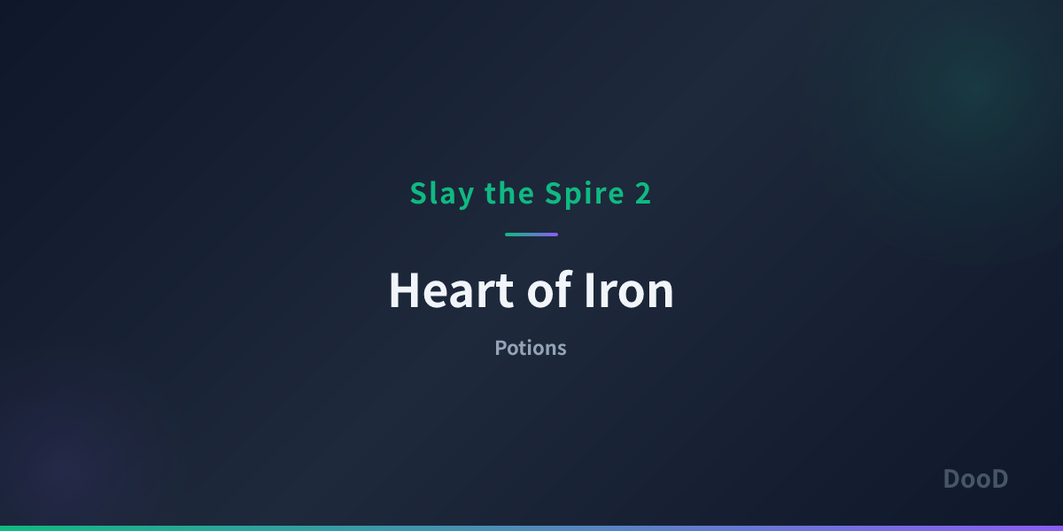 [Slay the Spire 2 Guide] Heart of Iron - Effect and Rating - DooD